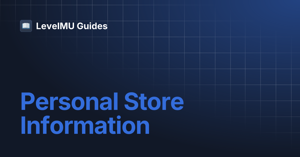 Personal Store Information | LevelMU Guides