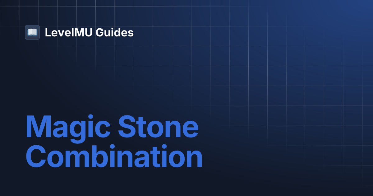 Magic Stone Combination | LevelMU Guides