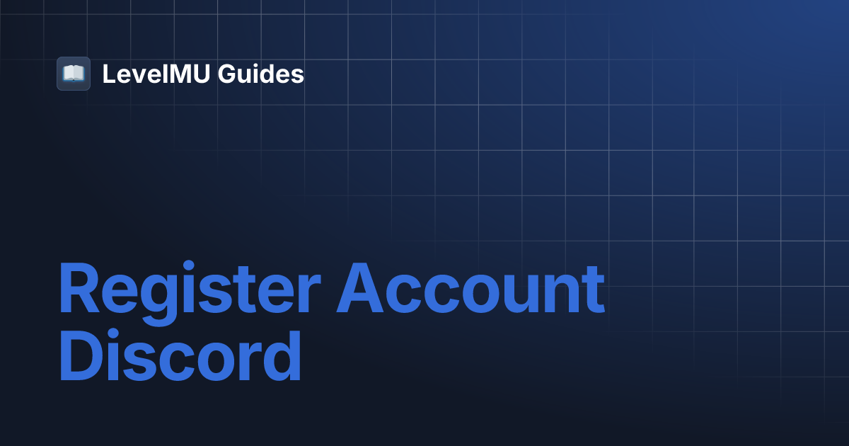 Register Account Discord | LevelMU Guides